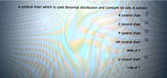 a control chart which is used binomial distribution and constant lot ...
