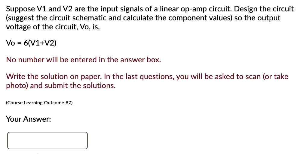 Suppose V1 and V2 are the input signals of a linear op-amp circuit ...