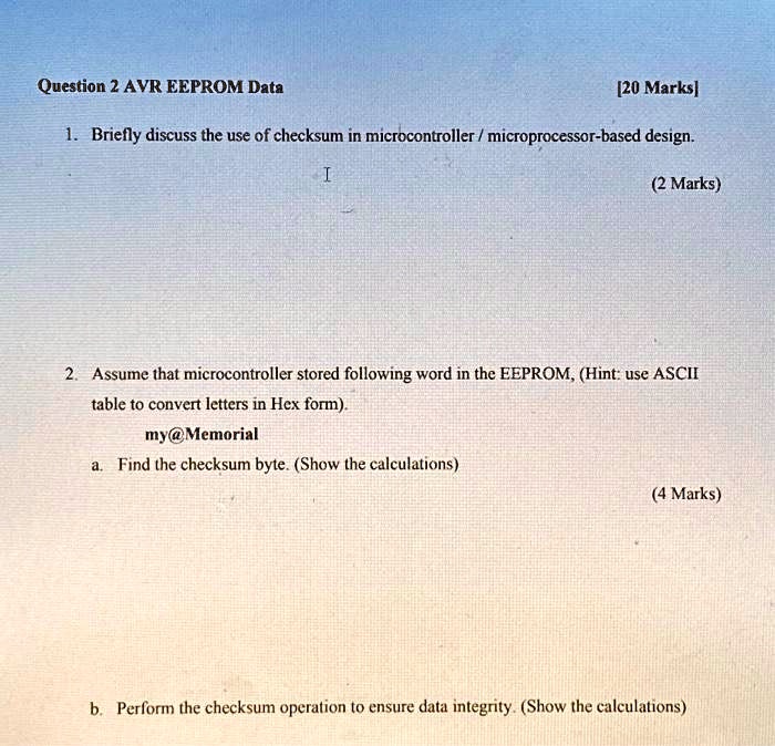 SOLVED: Texts: Question 2 AVR EEPROM Data 1. Briefly discuss the use of ... SOLVED: Texts: Question 2 AVR EEPROM Data 1. Briefly discuss the use of ...