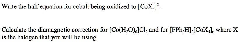 SOLVED: Write the half equation for cobalt being oxidized to [CoX4]2 ...