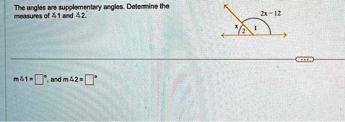 SOLVED: The angles are supplementary angles. Determine the measures of ...