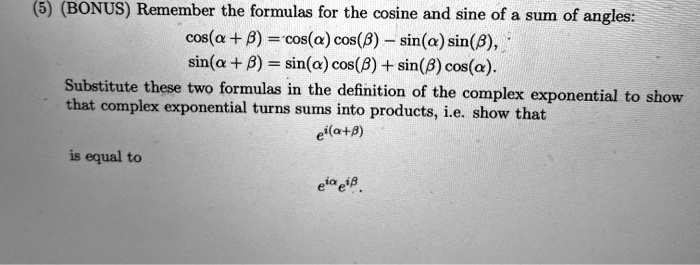 SOLVED: (BONUS) Remember the formulas for the cosine and sine of a sum ...