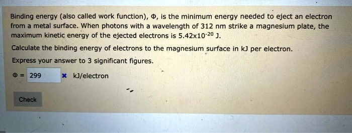 Solved Binding Energy Also Called Work Function Is The Minimum