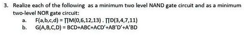 Realize Each Of The Following Minimum Two Level Nand Gate Circuit And As A Minimum Two Level Nor 