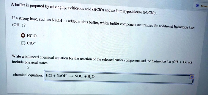 SOLVED: Buffer is prepared by mixing hypochlorous acid (HClO) and sodium hypochlorite (NaClO ...