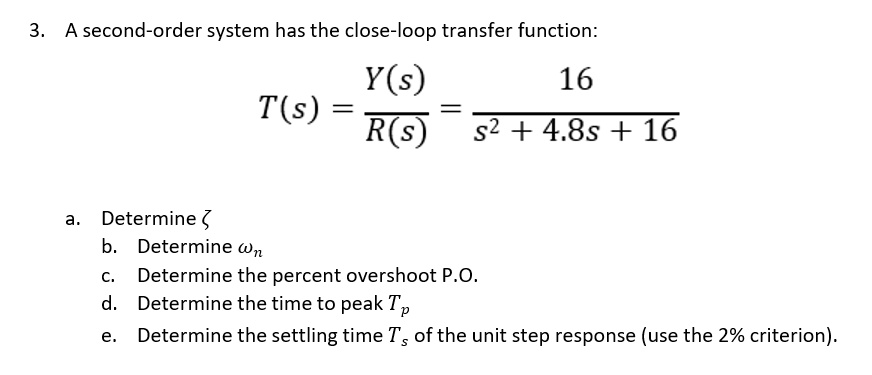 3. A second-order system has the close-loop transfer function: T(s ...