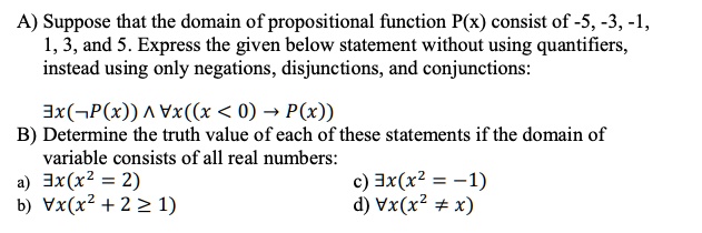 SOLVED: A) Suppose that the domain of the propositional function P(x ...