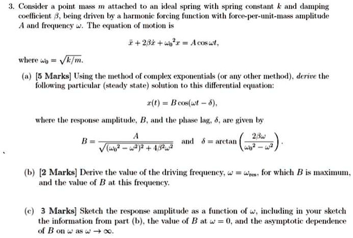 SOLVED: Consider a point mass m attached to an ideal spring with spring constant k and damping ...