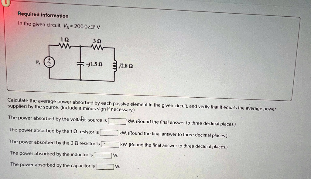 SOLVED: Required information: In the given circuit, Vx = 200.0∠3° V. Calculate the average power ...