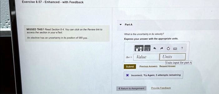 SOLVED: Exercise 8.57 - Enhanced with Feedback Part A MISSED THIS? Read ...
