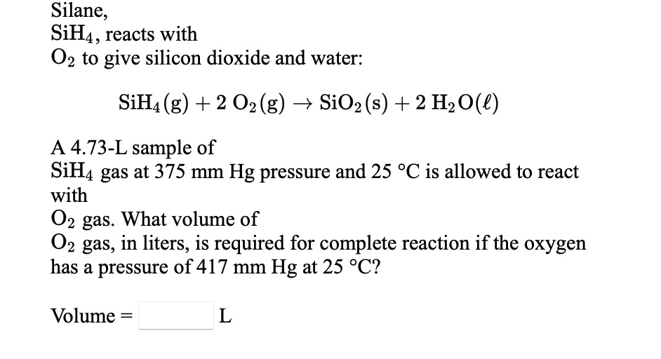 silane sih4 reacts with 0z to give silicon dioxide and water siha g 2 ...