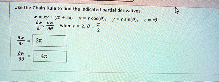 SOLVED: Use the Chain Rule to find the indicated partial derivatives w =XY + YZ + ZX, X=r cos(0 ...