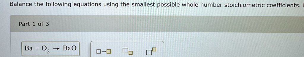 balance the following equations using the smallest possible whole ...