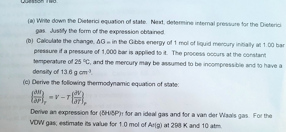 SOLVED: (a) Write down the Dieterici equation of state. Next, determine ...