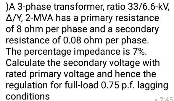 SOLVED: A 3-phase transformer, ratio 33/6.6-kV A/Y2-MVA has a primary ...
