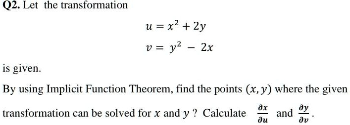 Solved Q2 Let The Transformation U X2 2y V Y2 2x Is Given By 4948