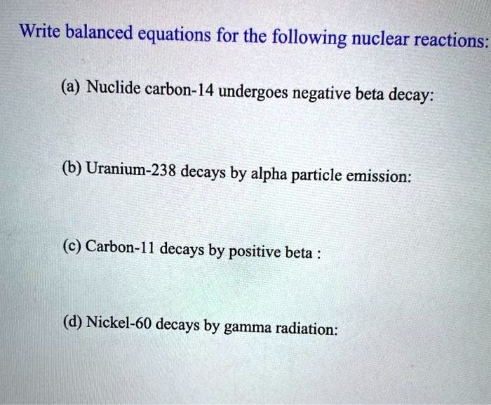 SOLVED: Write balanced equations for the following nuclear reactions ...