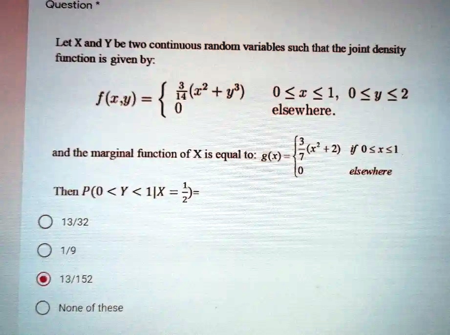 SOLVED: Let X and Y be two continuous random variables such that the joint density function is ...
