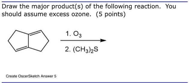 Draw the major product(s) of the following reaction....