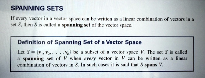 SOLVED: SPANNING SETS: If every vector in a vector space can be written ... SOLVED: SPANNING SETS: If every vector in a vector space can be written ...