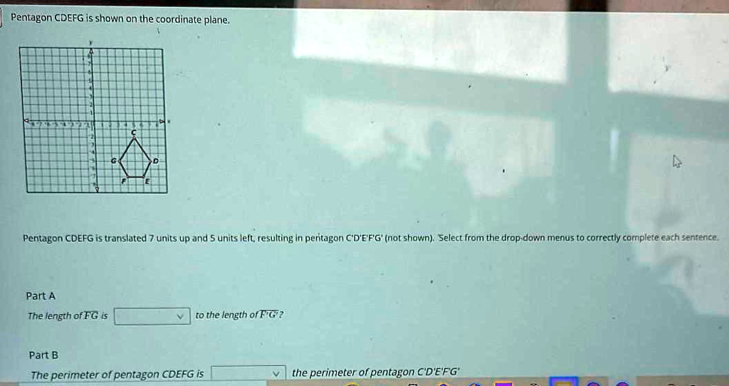 Pentagon CDEFG is shown on the coordinate plane. Pentagon CDEFG is ...