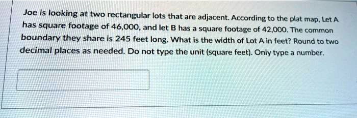 Joe is looking at two rectangular lots that are adjacent. According to ...