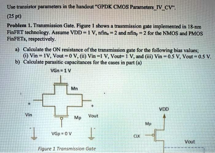 Use transistor parameters in the handout G̈PDK CMOS ParametersIVCV.̈ ...