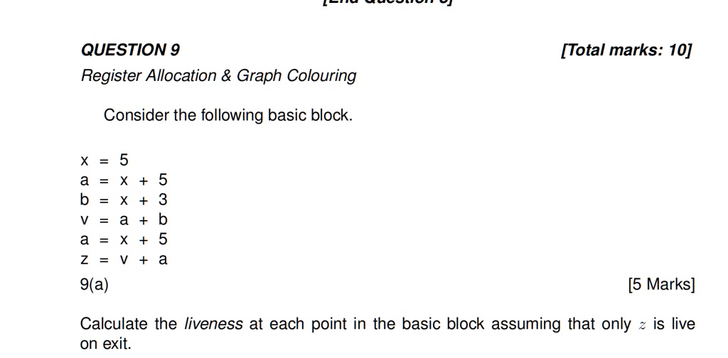 SOLVED: QUESTION 9 [Total marks: 10] Register Allocation Graph Colouring Consider the following ...