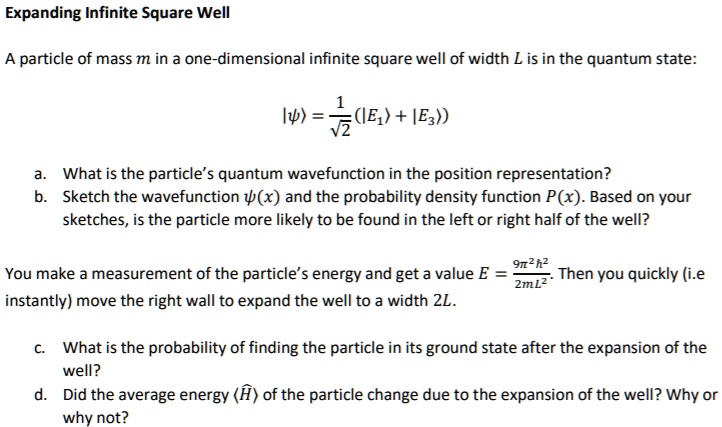 SOLVED: Expanding Infinite Square Well particle of mass m in a one-dimensional infinite square ...