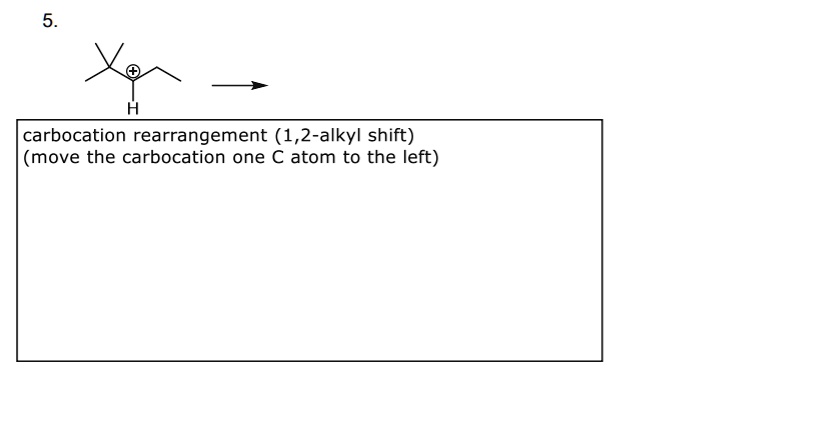 SOLVED: carbocation rearrangement (1,2-alkyl shift) (move the ...