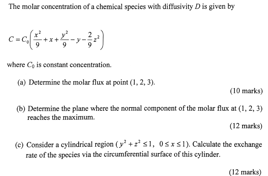 The molar concentration of a chemical species with diffusivity D is ...