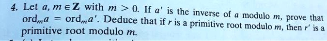SOLVED: Let G,m €Z with m > 0. If a' is the ordma ord,a Deduce that if ...