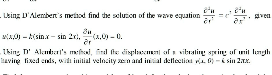 SOLVED: 02u 0lu Using D'Alembert's method find the solution of the wave equation 02 given 8t2 0 ...