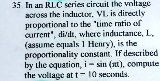 35. In an RLC series circuit the voltage across the...