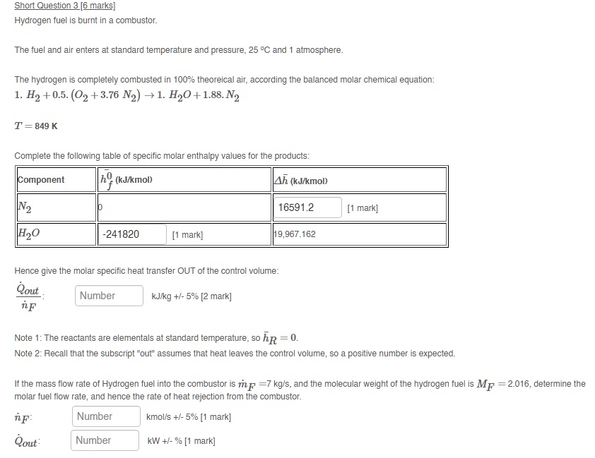SOLVED: Short Question 3[6 marks] Hydrogen fuel is burnt in a combustor. The fuel and air enters ...