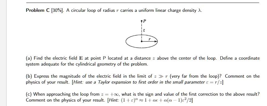 SOLVED: Problem € [30%] circular loop of radius carries uniform linear charge density A. Find ...