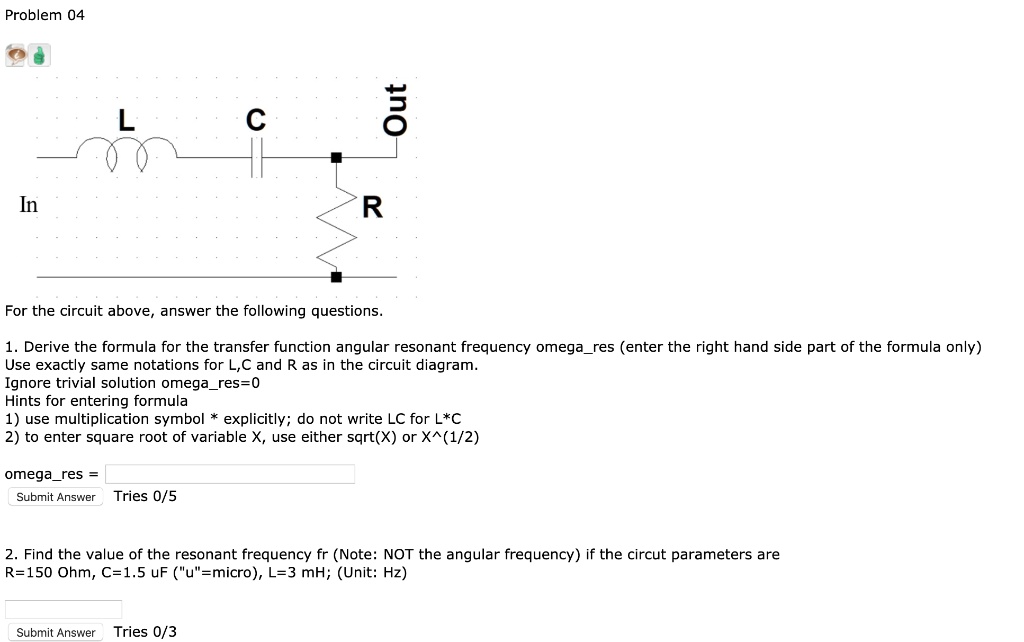 SOLVED: Problem 04 For the circuit above, answer the following questions: 1. Derive the formula ...