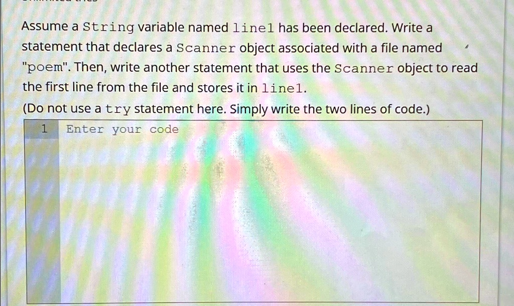 Solved Assume A String Variable Named Line1 Has Been Declared Write A Statement That Declares 2389