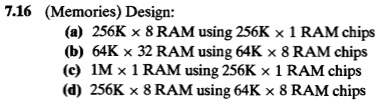 716 memoriesdesign a 256k x 8 ram using 256k x 1 ram chips b 64k x 32 ...