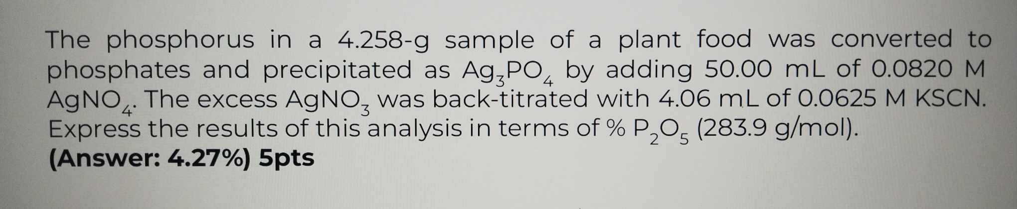 The phosphorus in a 4.258-g sample of a plant food was converted to ...