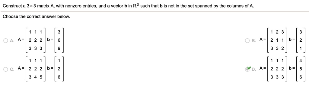 [GET ANSWER] construct a 3 x 3 matrix a with nonzero entries and vector b in r3 such that b is ...