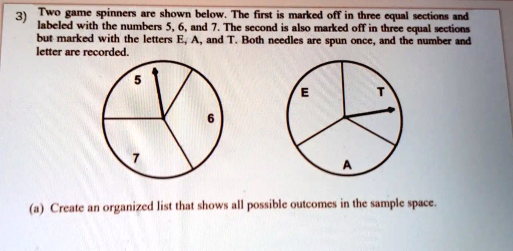 SOLVED: Two game spinners are shown below. The first is marked off in ...