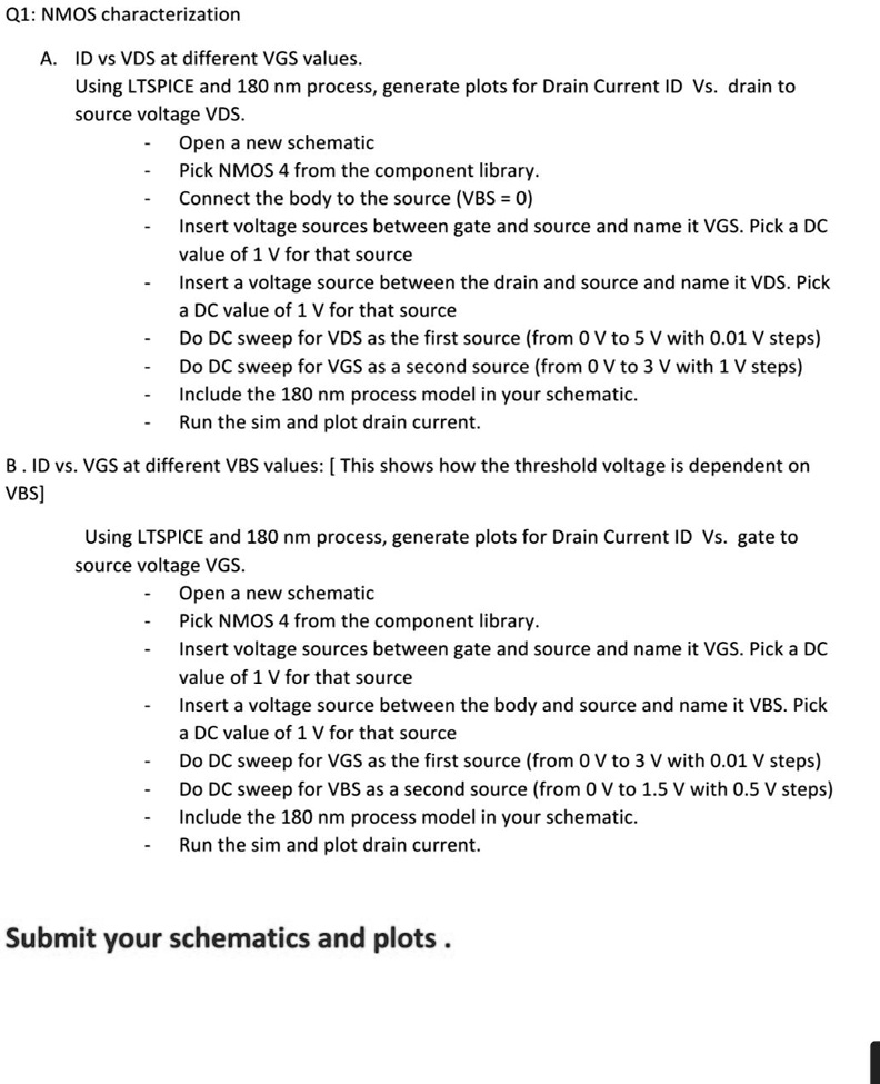 SOLVED: I need a photo for all schematics and plots. Q1: NMOS Characterization A. ID vs VDS at ...