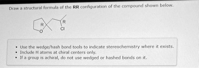 SOLVED: Draw a structural formula of the R,R configuration of the ...