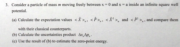 SOLVED: Consider a particle of mass m moving freely between x=0 and x = a inside an infinite ...