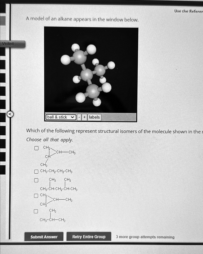 SOLVED: Use the Reference A model of an alkane appears in the window below. Ball stick Labels ...