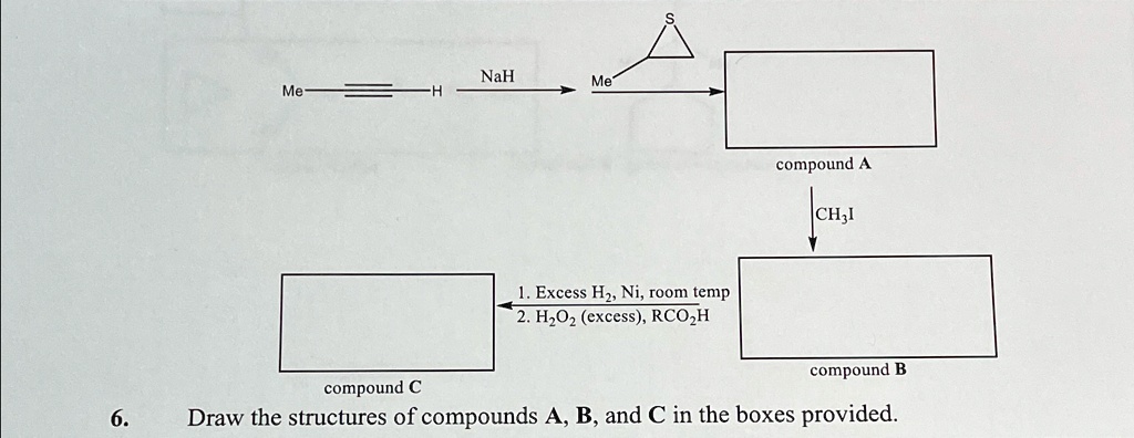 draw the structures of compounds a b and c in the boxes provided nah me me compound a chi 1 ...
