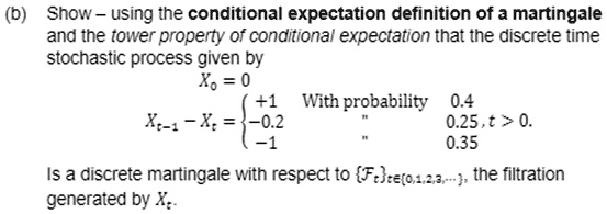 D Show Using The Conditional Expectation Definition Of A Martingale And Ithe Tower Property 0f