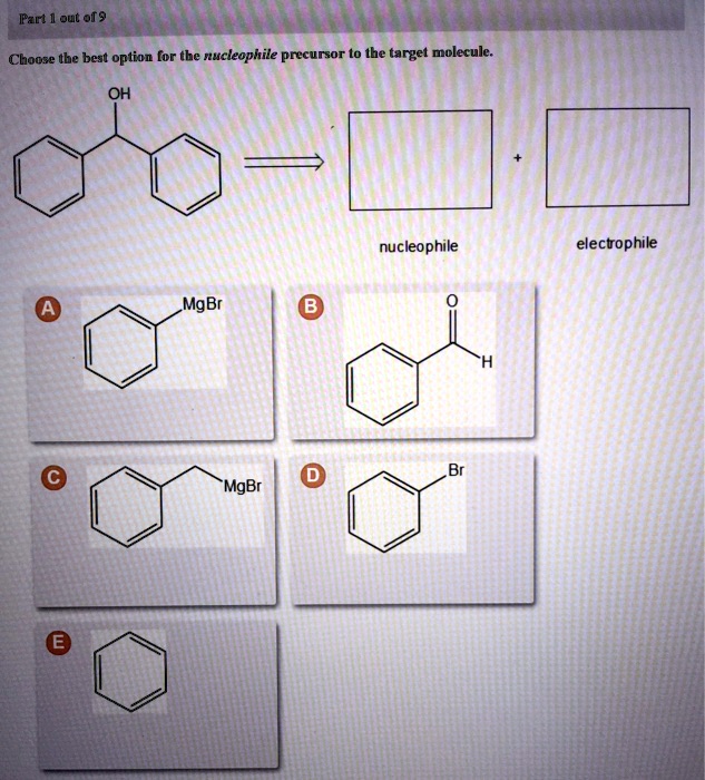SOLVED: Fart out o[9 Choose tbe best option for the nucleophile ...
