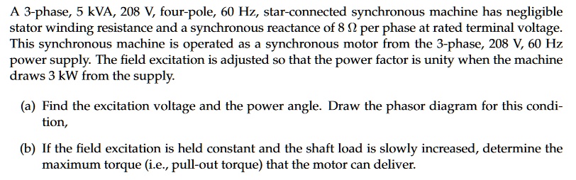 A 3 Phase 5 Kva 208 V Four Pole 60 Hz Star Connected Synchronous Machine Has Negligible Stator